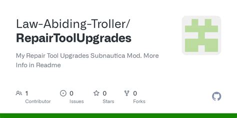 Github Law Abiding Trollerrepairtoolupgrades My Repair Tool Upgrades Subnautica Mod More
