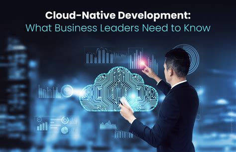 Cloud Native Development What Business Leaders Need To Know