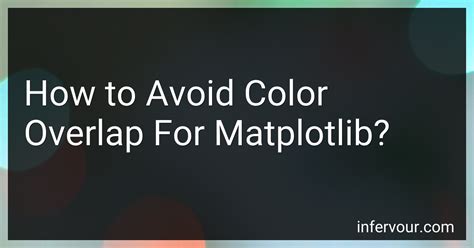 How To Avoid Color Overlap For Matplotlib In