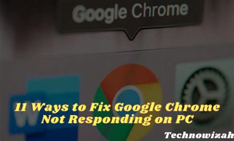 Ways To Fix Google Chrome Not Responding On PC Technadvice