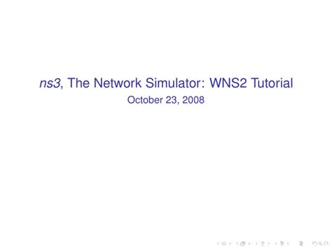Ppt Ns3 The Network Simulator Wns2 Tutorial October 23 2008