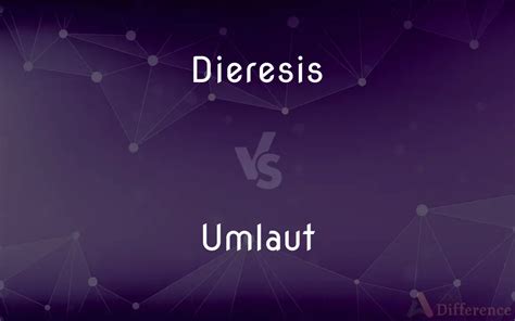 Dieresis Vs Umlaut — Whats The Difference