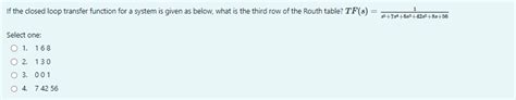 Solved If The Closed Loop Transfer Function For A System Is