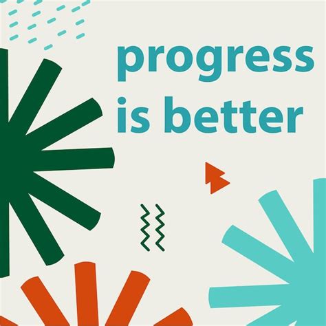 Premium Vector A Poster That Says Progress Is Better And Says Progress Is Better
