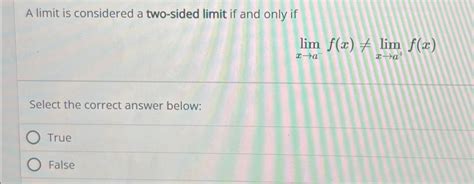 Solved A Limit Is Considered A Two Sided Limit If And Only
