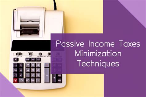 Taxes On Passive Income Types Of Taxes And How To Minimize Them