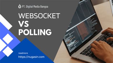 Websocket Vs Polling Pemahaman Perbedaan Dan Keunggulan