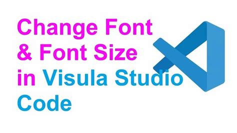 How To Change Font Family And Font Size In Visual Studio Code EroFound
