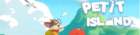 Petit Island Launches For Ps5 Xbox Series Xs Switch And Pc In 2024