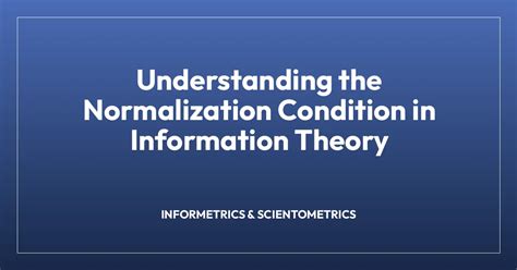 Understanding The Normalization Condition In Information Theory LIS Library Information