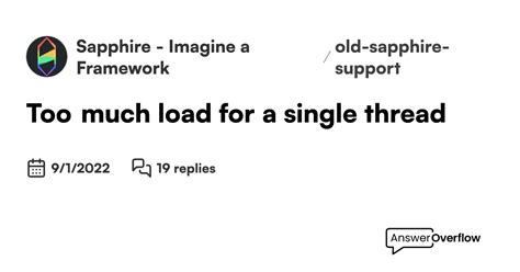 Too Much Load For A Single Thread Sapphire Imagine A Framework