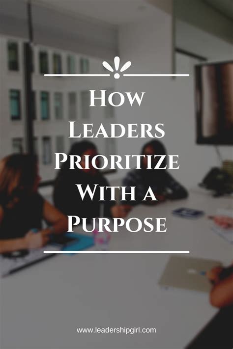 How Leaders Prioritize With A Purpose