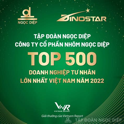 TẬP ĐOÀN NGỌC DIỆP VÀ NHÔM DINOSTAR TIẾP TỤC GÓP MẶT TRONG TOP DOANH NGHIỆP TƯ NHÂN LỚN NHẤT