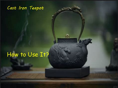 How To Use And Clean A Cast Iron Teapot The Ultimate Guide Lulu Teaware