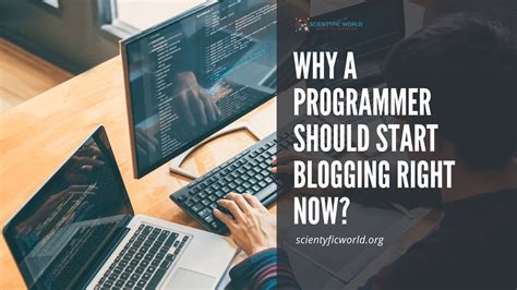 Why A Programmer Should Start Blogging Right Now Scientyfic World