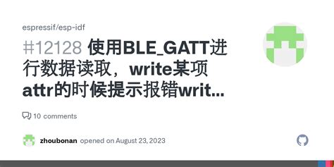 使用blegatt进行数据读取，write某项attr的时候提示报错write Char Failed Error Status 5 Idfgh 10934 · Issue