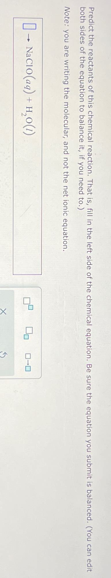 Solved Predict The Reactants Of This Chemical Reaction That Chegg Com