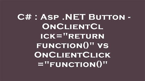 C Asp Net Button Onclientclickreturn Function Vs