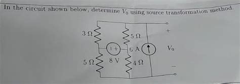 Solved In The Circuit Shown Below Determine V Using Source Chegg
