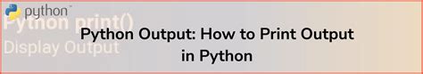 Python Output How To Print Output In Python