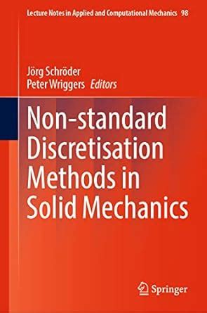 Non Standard Discretisation Methods In Solid Mechanics Lecture Notes In Applied And