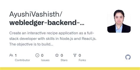 Github Ayushivashisth Webledger Backend Assignment Create An Interactive Recipe Application