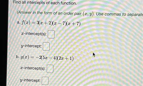 Solved Find All Intercepts Of Each Function Answer In The Chegg