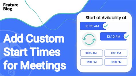 Add Custom Start Times For Meetings Catchapp
