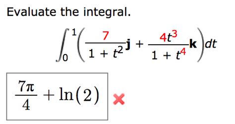 Solved Evaluate The Integral Integral 1 0 7 1 T 2 J