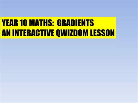 Qwizdom Year 10 Maths Gradients Ppt