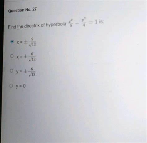 Question No 27 Find The Directrix Of Hyperbola Frac{x 2}{9} Frac{y
