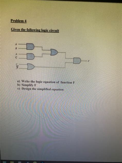 Solved Problem 4 Given The Following Logic Circuit A Write