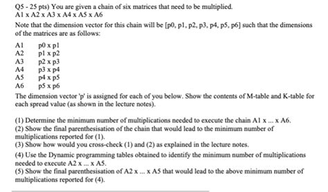 a2 q5 25 pts you are given a chain of six matrices
