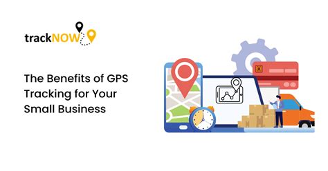 The Benefits Of GPS Tracking For Your Small Business TrackNOW