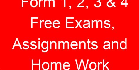 form 1 2 3 and 4 free exams assignments and home work ke