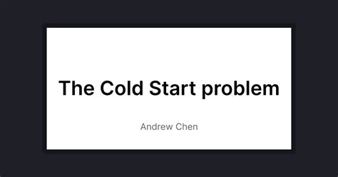The Cold Start Problem