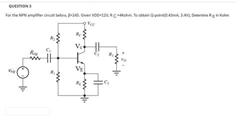 solved for the npn amplifier circuit below β 245 given vdd