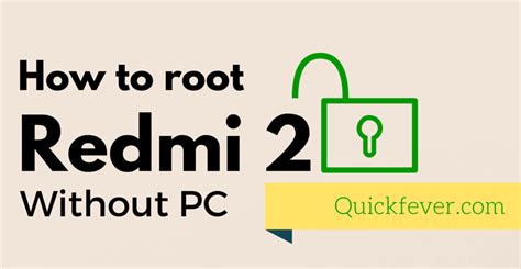 How To Root Redmi 2 Prime Without PC Based On MIUI 9 And Older Quickfever