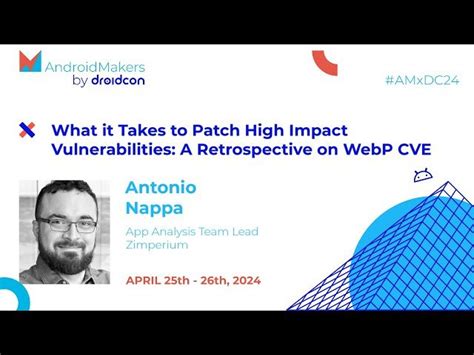Free Video What It Takes To Patch High Impact Vulnerabilities A Retrospective On Webp Cve From