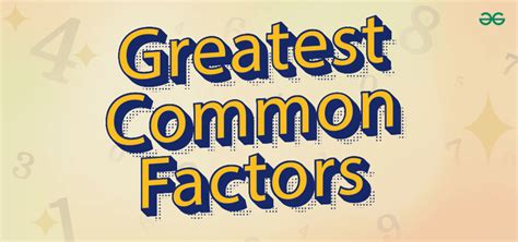 Greatest Common Factor Geeksforgeeks