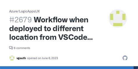 Workflow When Deployed To Different Location From Vscode Will Run Into