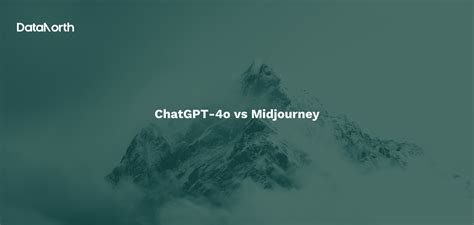Creating images: ChatGPT 4o vs Midjourney - DataNorth