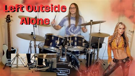 Left Outside Alone Anastacia Drum Cover Youtube