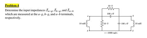 Solved Problem Determine The Input Impedances Chegg Com