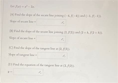 Solved Let f(x)=x2-2x.(A) ﻿Find the slope of the secant line | Chegg.com