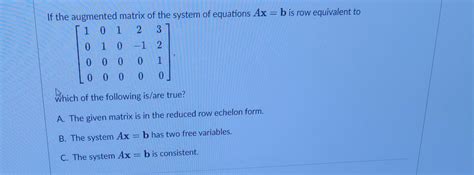 solved if the augmented matrix of the system of equations