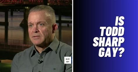 Is Todd Sharp Gay Revealed 2024 Viraltalky