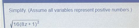 Solved Simplify Assume All Variables Represent Positive Chegg Com