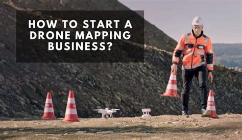 Start A Drone Mapping Business Essential Steps