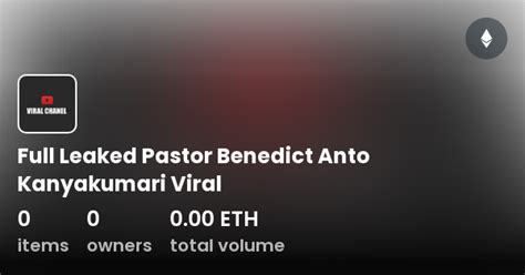 Full Leaked Pastor Benedict Anto Kanyakumari Viral Collection Opensea
